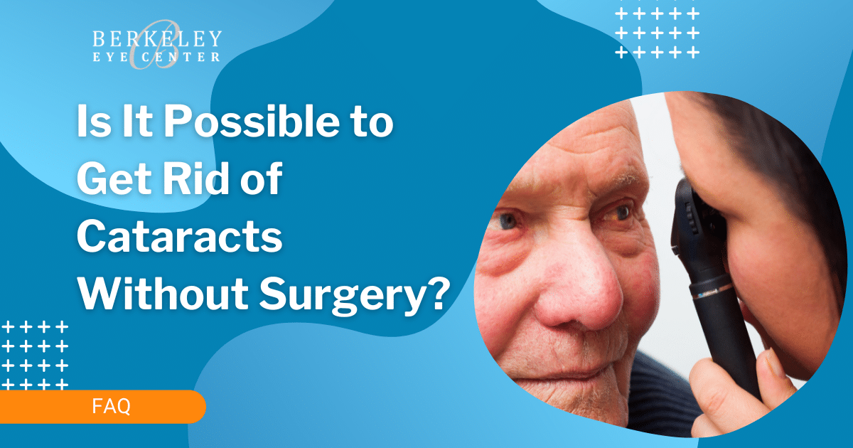 Can You Get Rid Of Cataracts Without Surgery